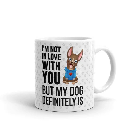 Im Not in Love with You But My Dog Coffee Tea Ceramic Mug Office Work ...