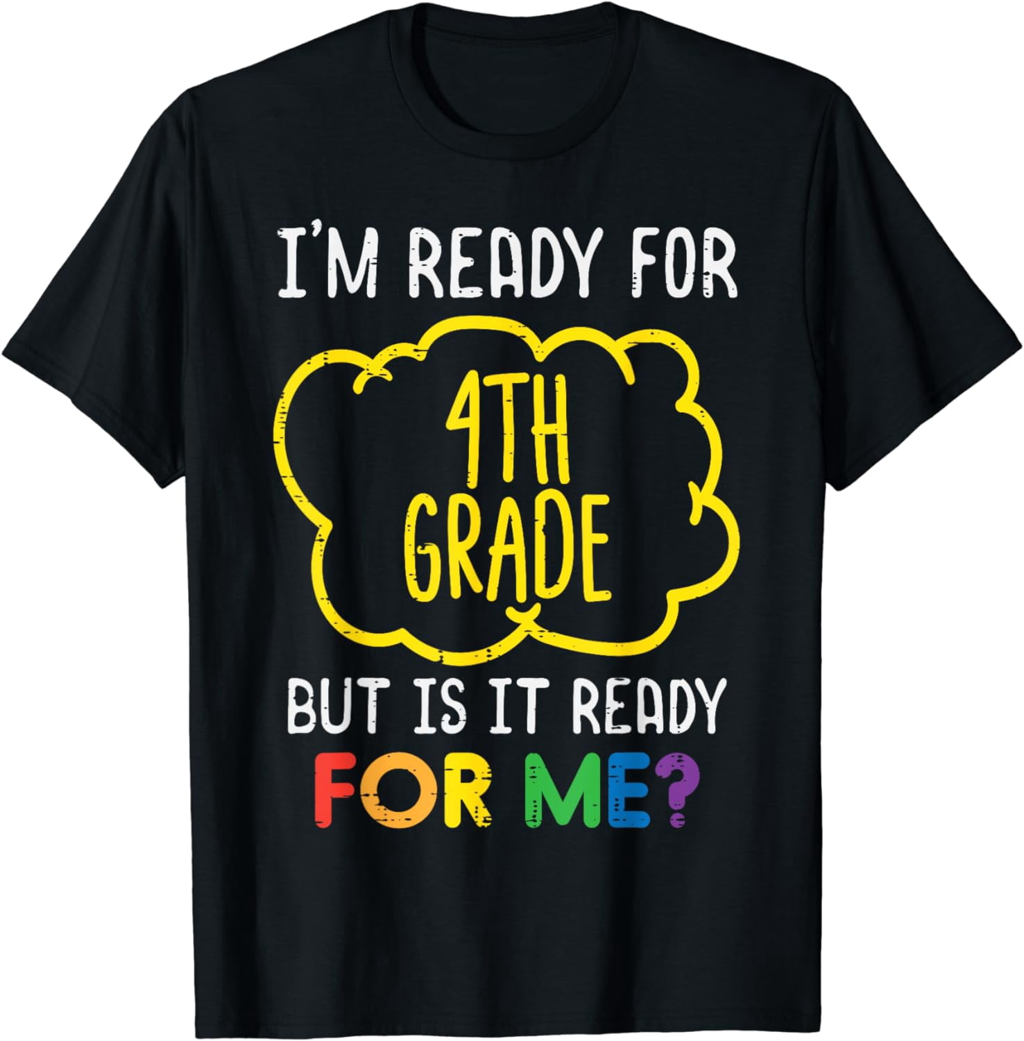 Im Ready For 4th Grade Funny Fourth First Day Of School T-Shirt ...