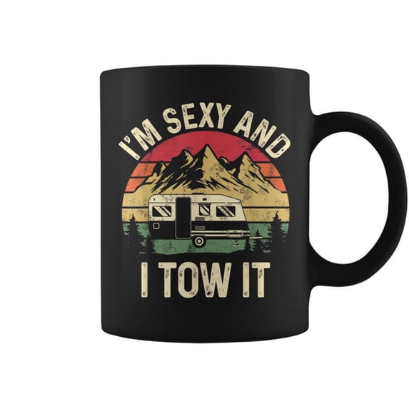 Im Sexy And I Tow It Camper Trailer Rv Coffee Mugs - Walmart.com