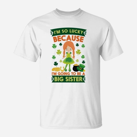 Im So Lucky Going To Be A Big Sister St Patricks Day TShirt - Walmart.com