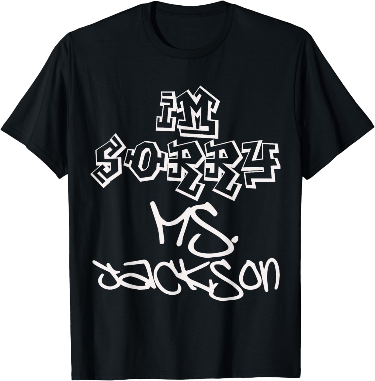 Im Sorry Ms Jackson Funny Humor T-Shirt - Walmart.com
