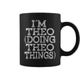 Im Theo Doing Theo Things Family Reunion First Name Coffee Mugs ...