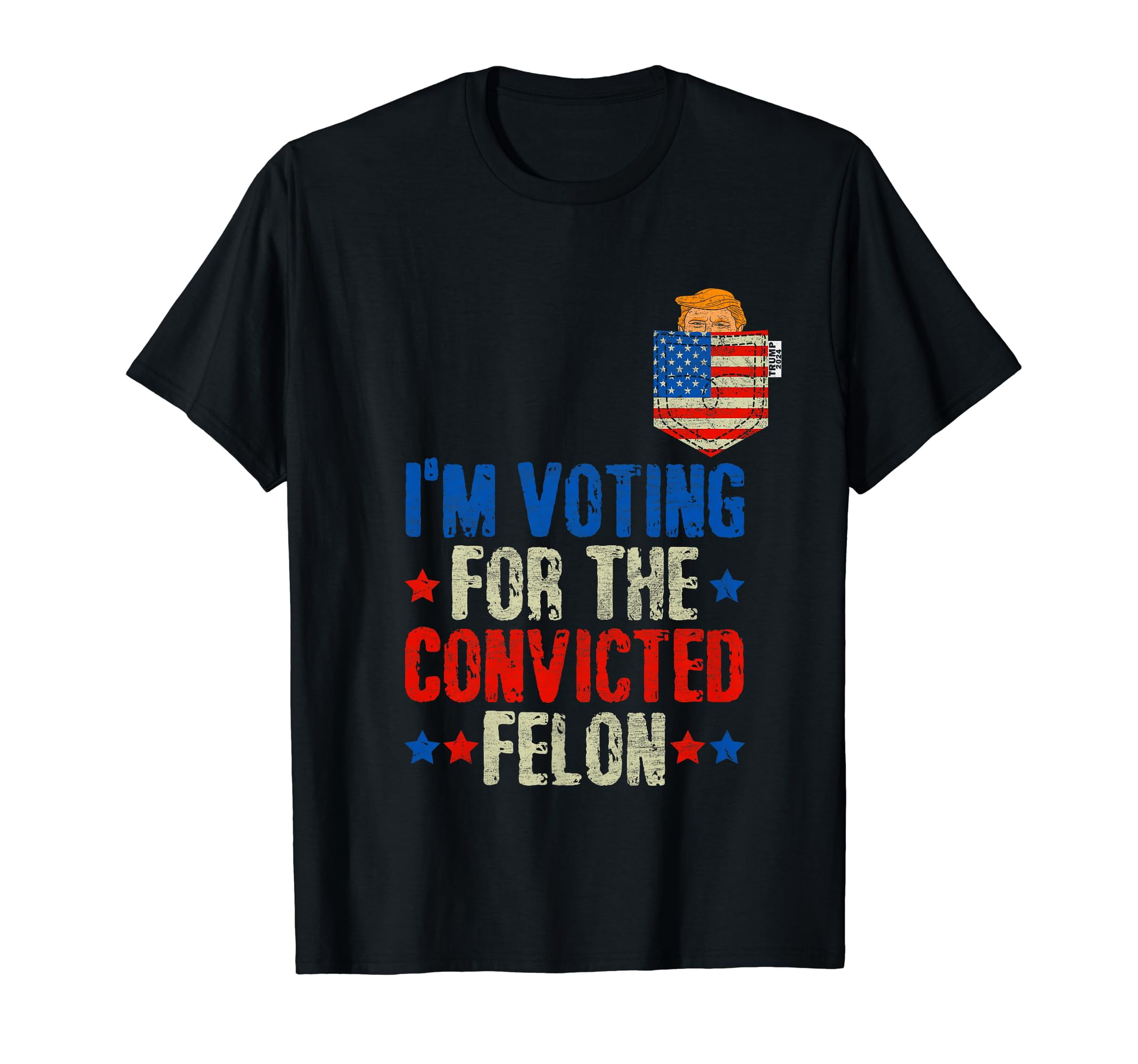 Im Voting For The Convicted Felon 4th of july Patriotic 2024 T-Shirt ...