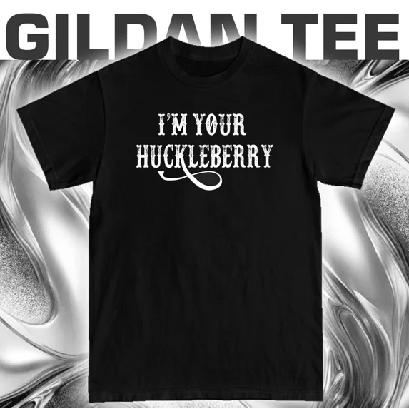 Im Your Huckleberry Doc Holliday Western Quote Unisex T-Shirt ,up to ...