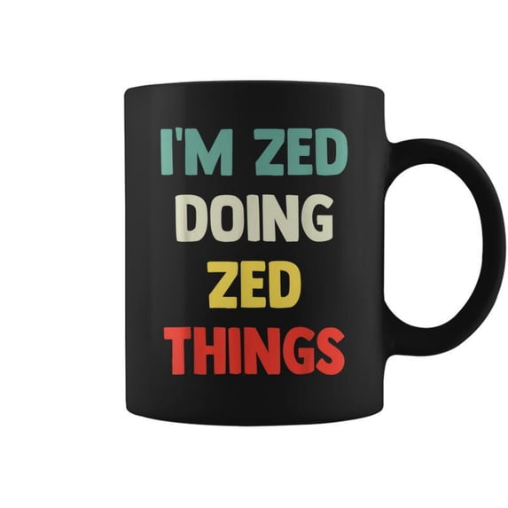 Im Zed Doing Zed Things Personalized Name Coffee Mugs - Walmart.com