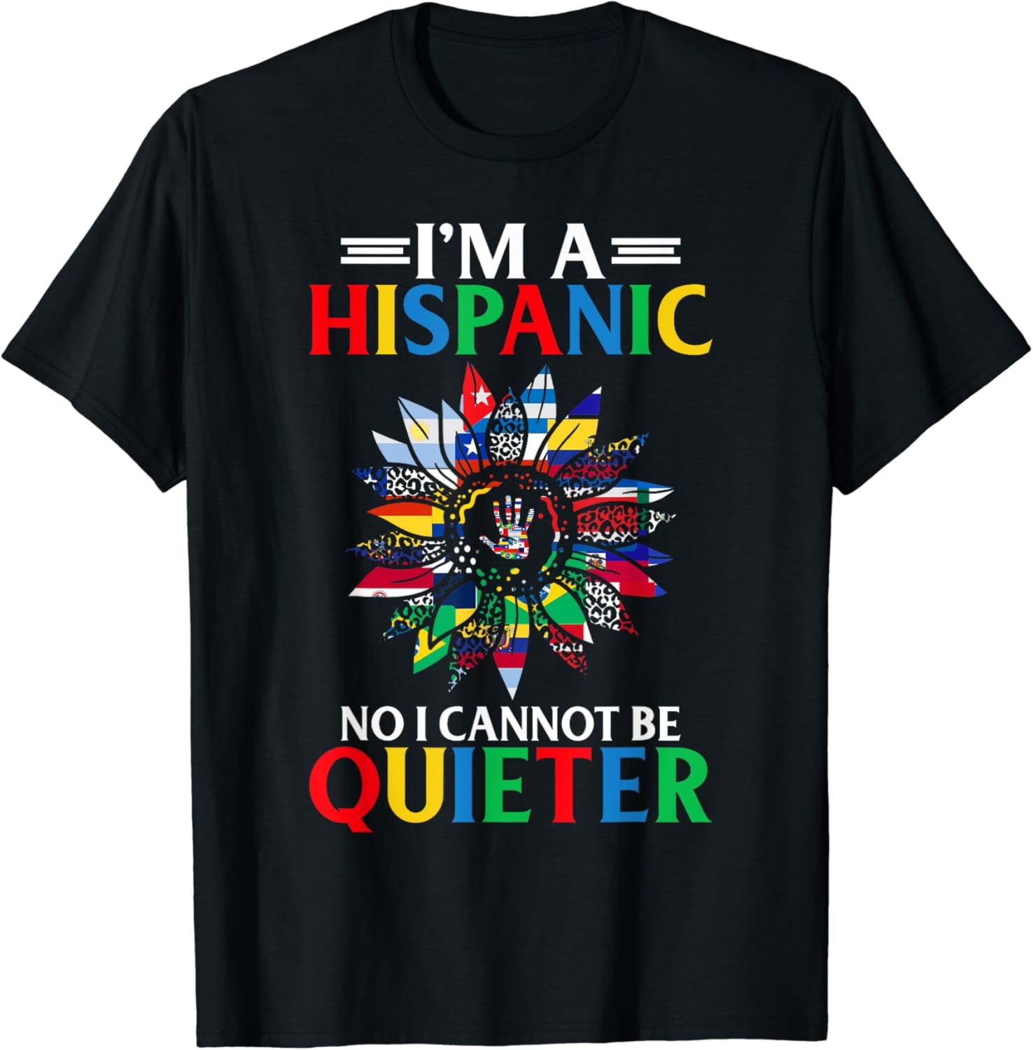 Im a Hispanic no i cannot be quieter Mexican Hispanic T-Shirt - Walmart.com