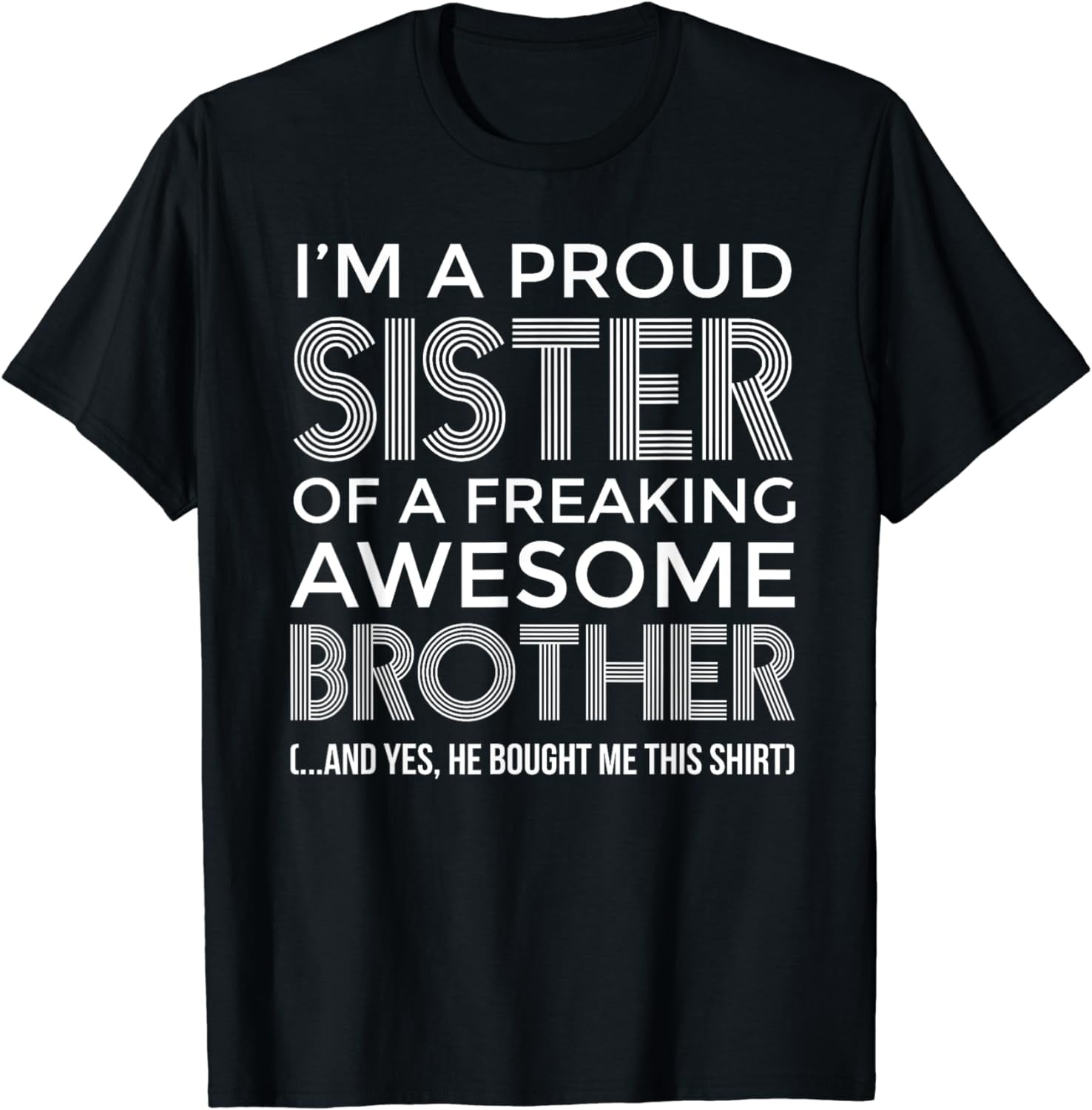 Im a Proud Sister Awesome Brother Shirt - Funny Sister Shirt - Walmart.com