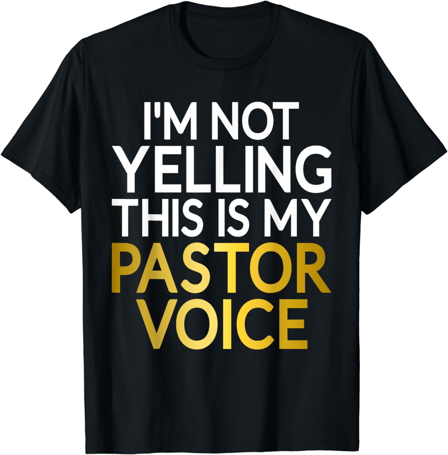 Im not Yelling this is my Pastor Voice funny Pastor T-Shirt - Walmart.com