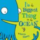 Im the Biggest Thing in the Ocean (Board Book) - Walmart.com
