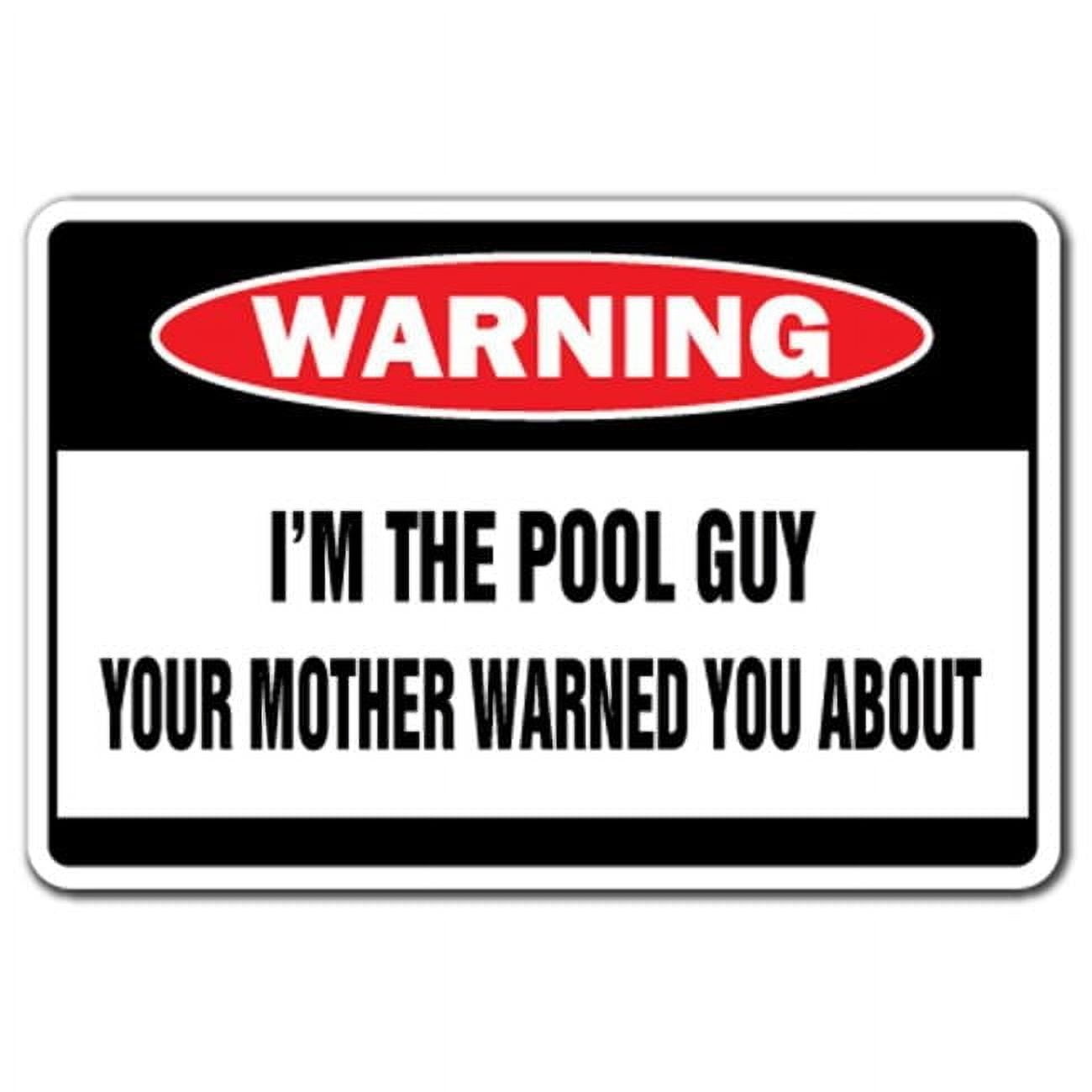 Im the Pool Guy Warning Aluminum Sign for Repairman Swimming Spa ...