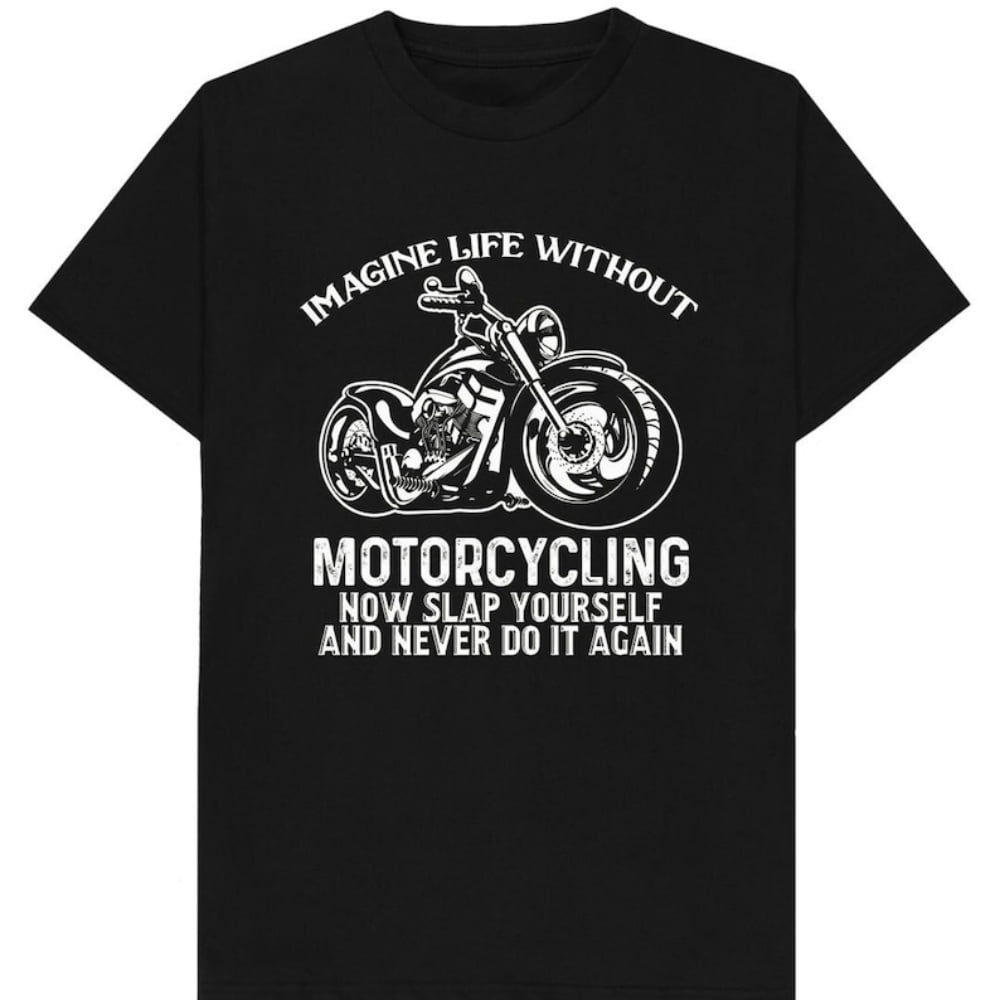 Image Life Without Motorcycles Now Slap Yourself And Do It Again Biker ...
