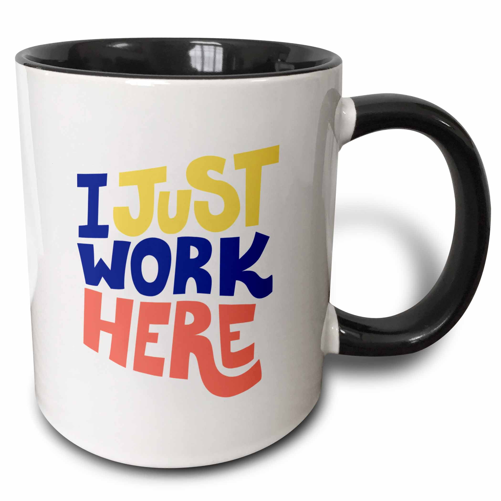 3drose, Image of I Just Work Here Quote, 15oz Two-tone Black Mug ...