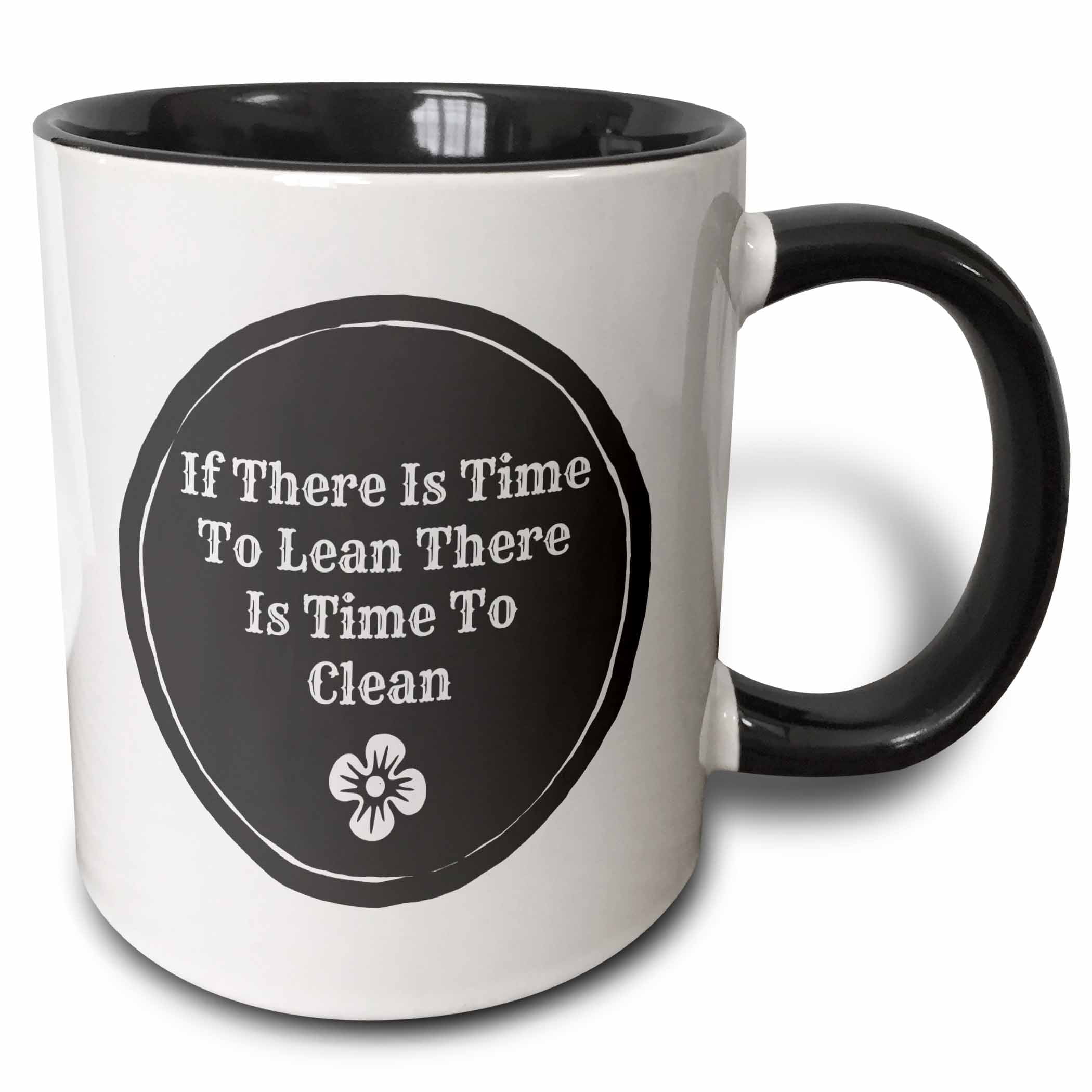 Image of If There is Time To Lean There is Time to Clean 11oz Two-Tone ...