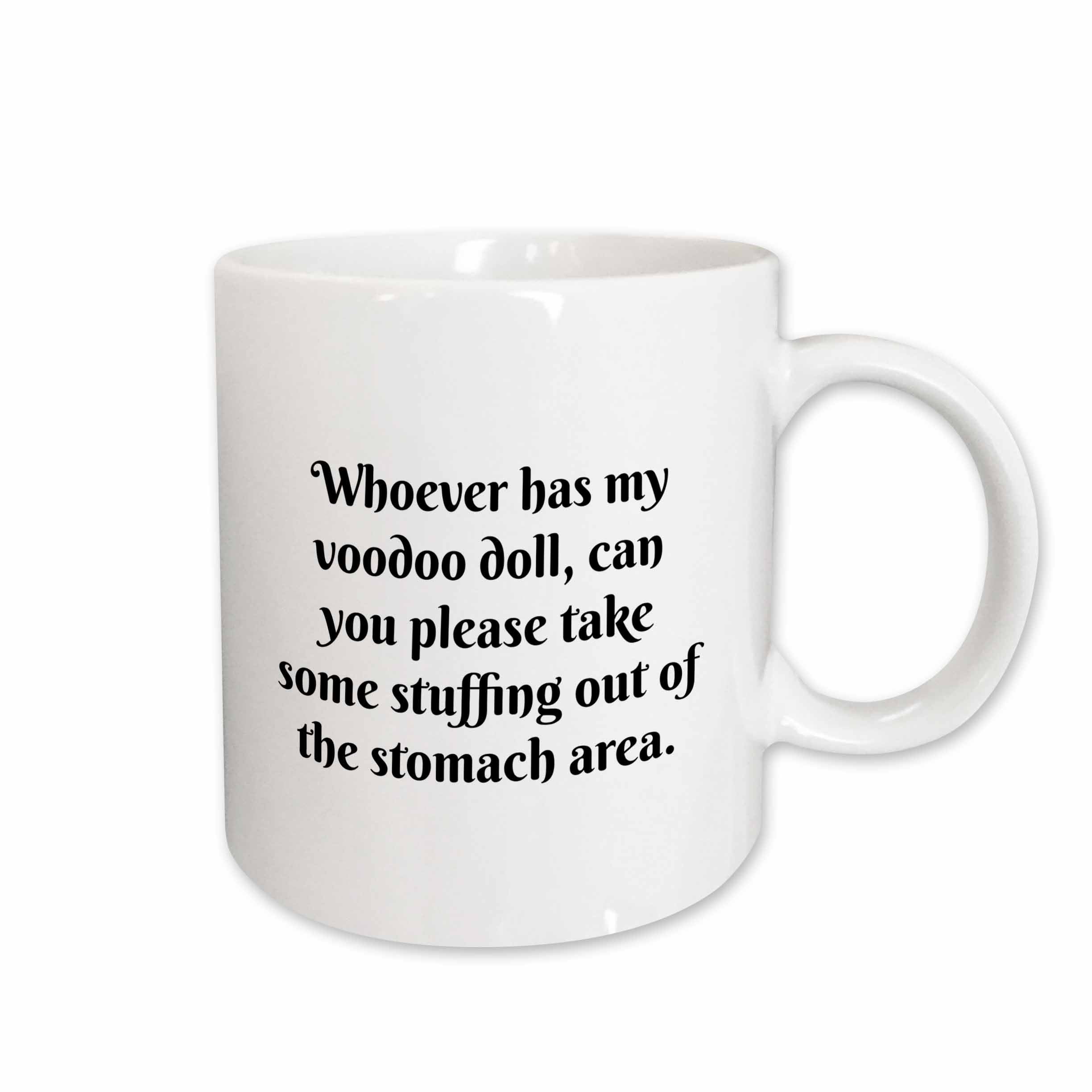 Image Of Whoever Has My Voodoo Doll Can You Please Take Some Stuffing 15oz Mug Mug 292804 2