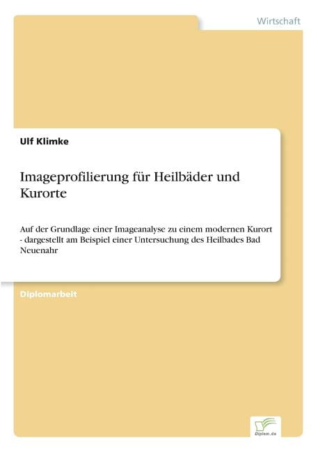 Imageprofilierung für Heilbäder und Kurorte: Auf der Grundlage einer ...