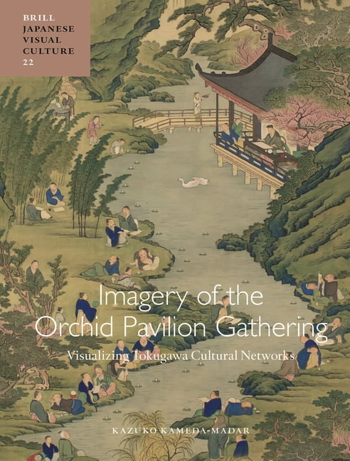 Imagery of the Orchid Pavilion Gathering : Visualizing Tokugawa ...