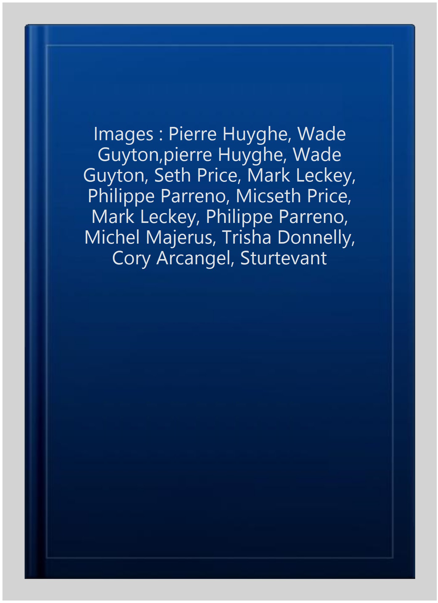 Images : Pierre Huyghe, Wade Guyton,pierre Huyghe, Wade Guyton, Seth ...