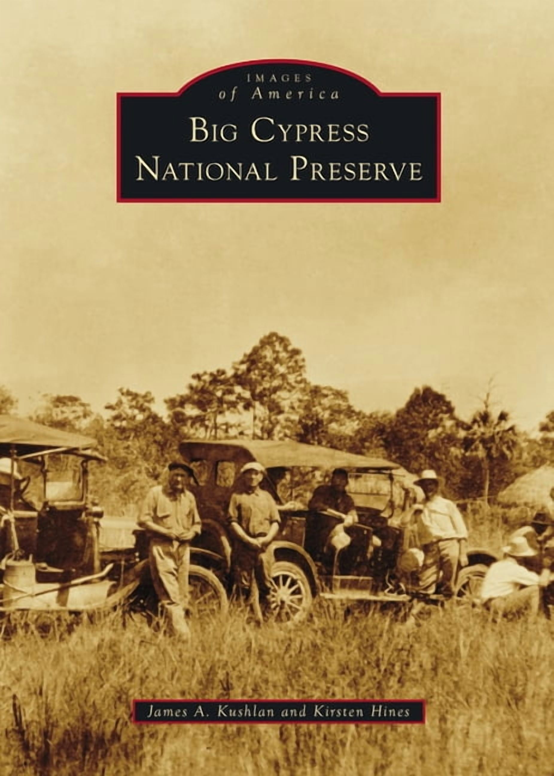 Images of America Big Cypress National Preserve, (Hardcover) - Walmart.com
