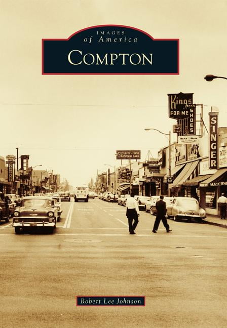 Images of America Compton, (Paperback) - Walmart.com