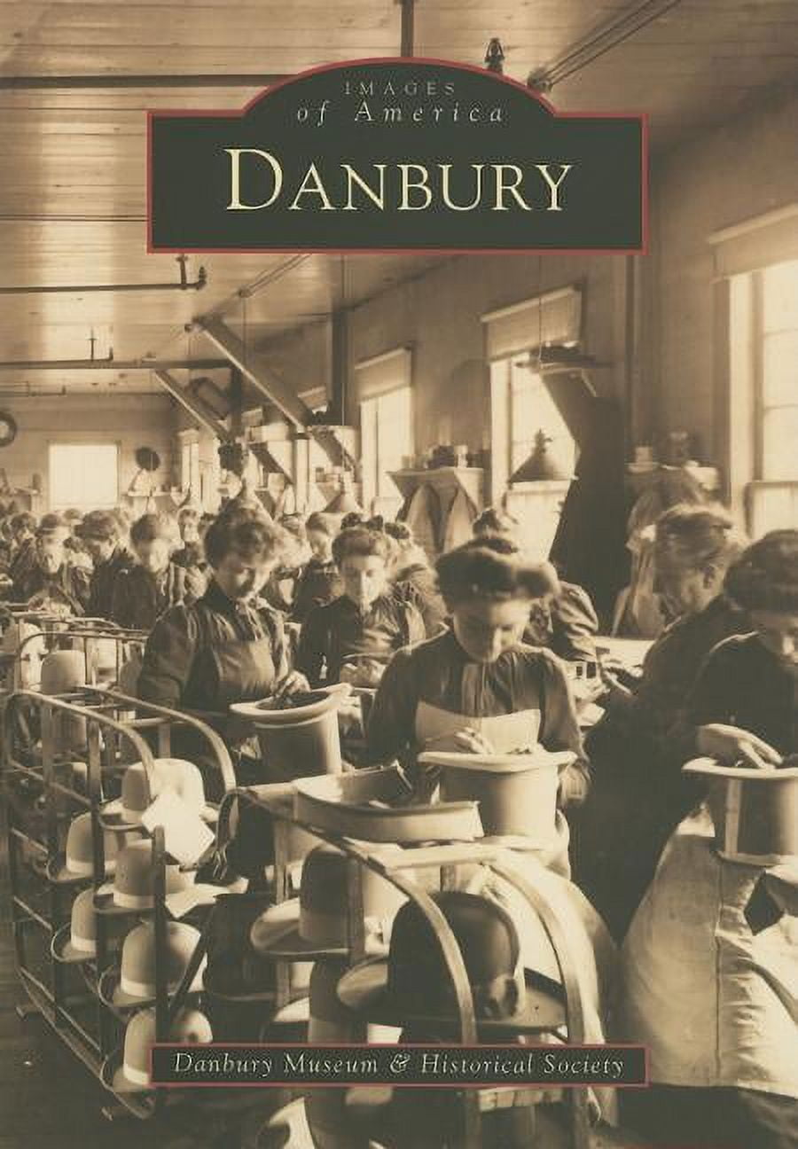 Images of America: Danbury (Paperback) - Walmart.com