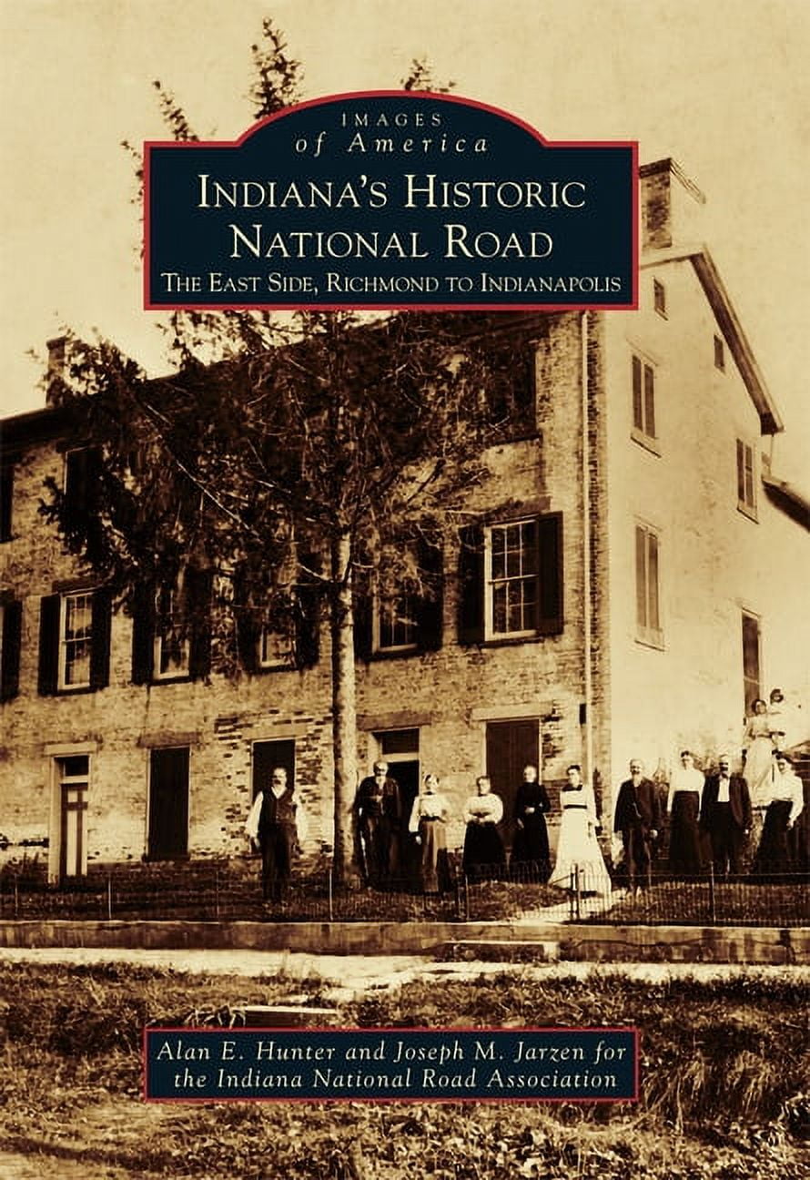 Images of America: Indiana's Historic National Road: The East Side ...