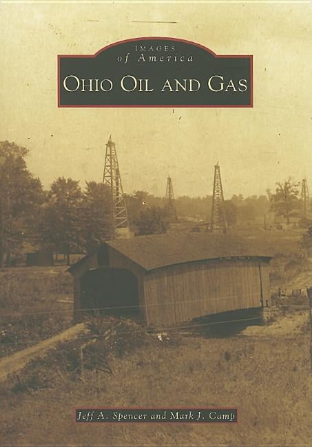 Images of America: Ohio Oil and Gas (Paperback) - Walmart.com