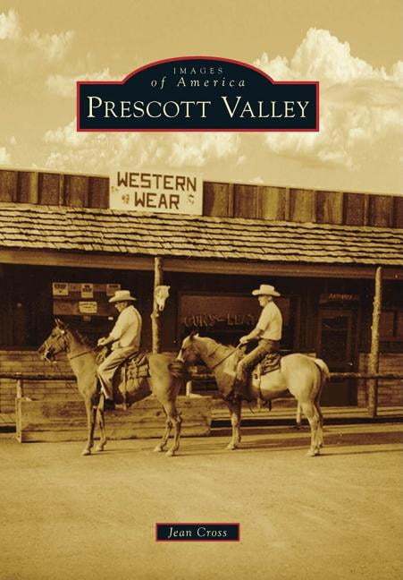 Images of America: Prescott Valley (Paperback) - Walmart.com