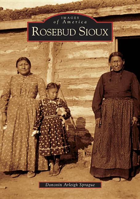 Images of America Rosebud Sioux, (Paperback) - Walmart.com