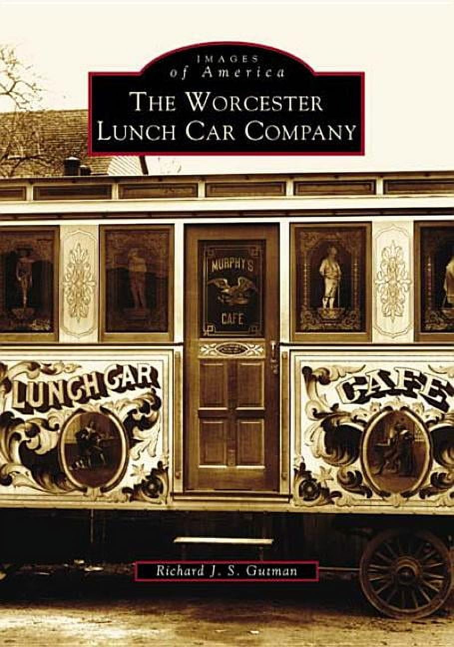Images of America The Worcester Lunch Car Company, (Paperback ...