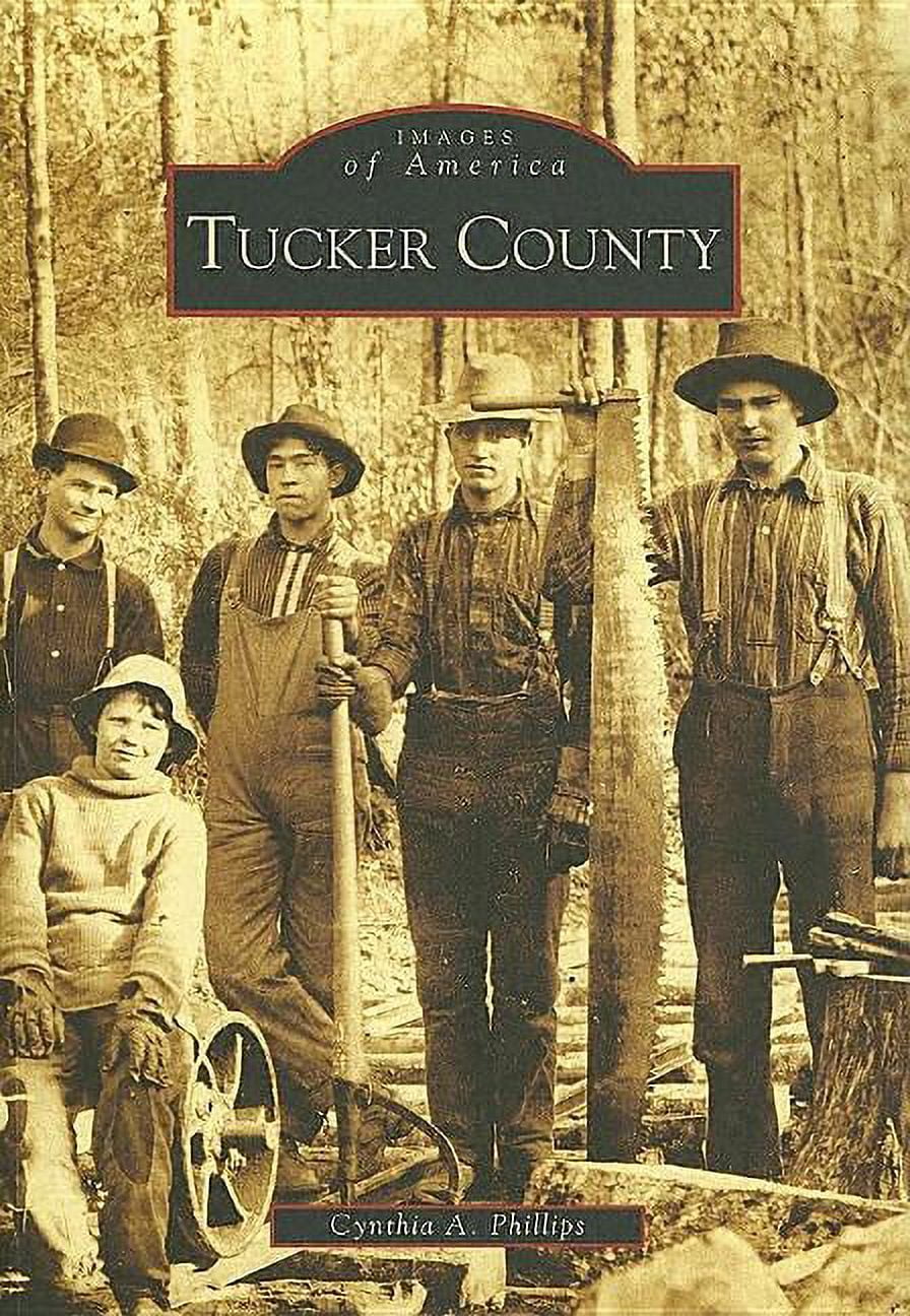 Images of America: Tucker County (Paperback) - Walmart.com