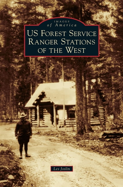 Images of America: Us Forest Service Ranger Stations of the West ...