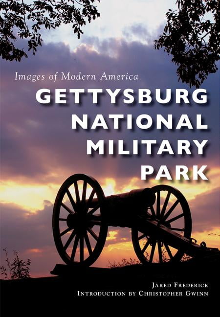 Images of Modern America: Gettysburg National Military Park (Paperback ...