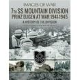 Images of War: 7th SS Mountain Division Prinz Eugen at War 1941-1945: A ...