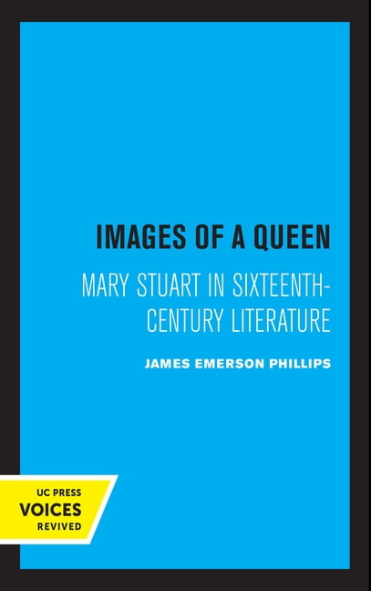 Images of a Queen : Mary Stuart in Sixteenth-Century Literature (Edition 1) (Hardcover ...