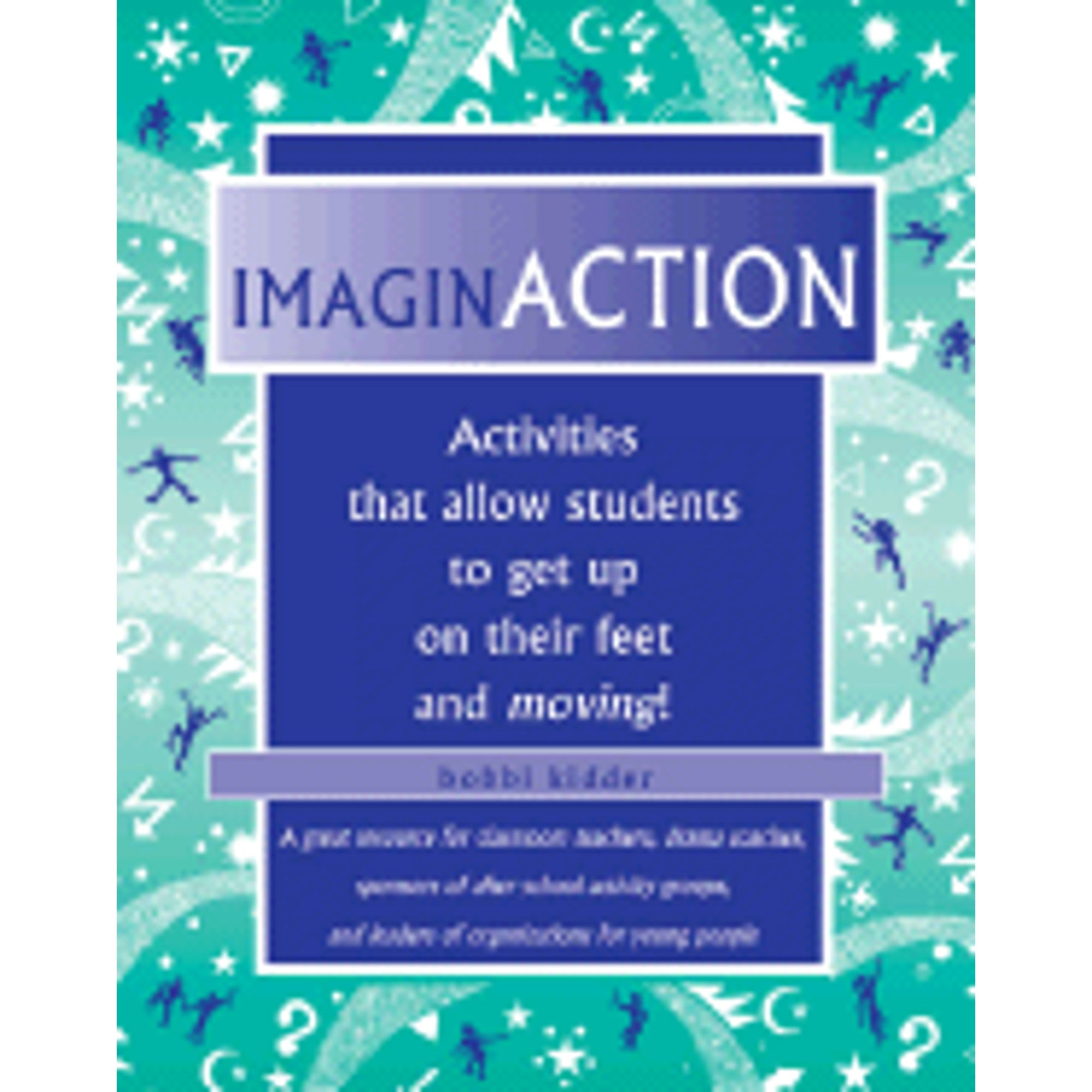 Pre-Owned ImaginACTION: Activities That Allow Students to Get Up on ...