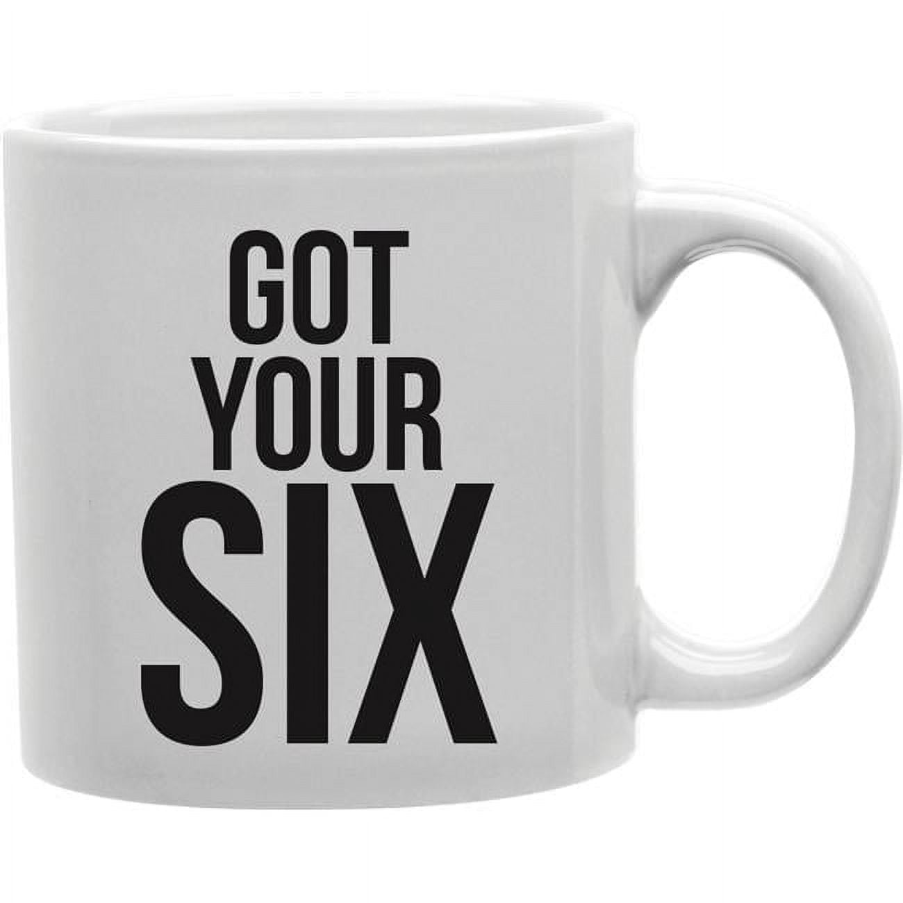 Imaginarium Goods CMG11-IGC-GOTUR6 Got Your Six Mug - Walmart.com