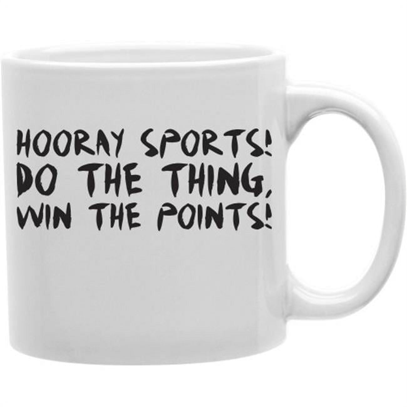 Imaginarium Goods Hooray Sports Do The Thing - Win The Points 11 oz ...