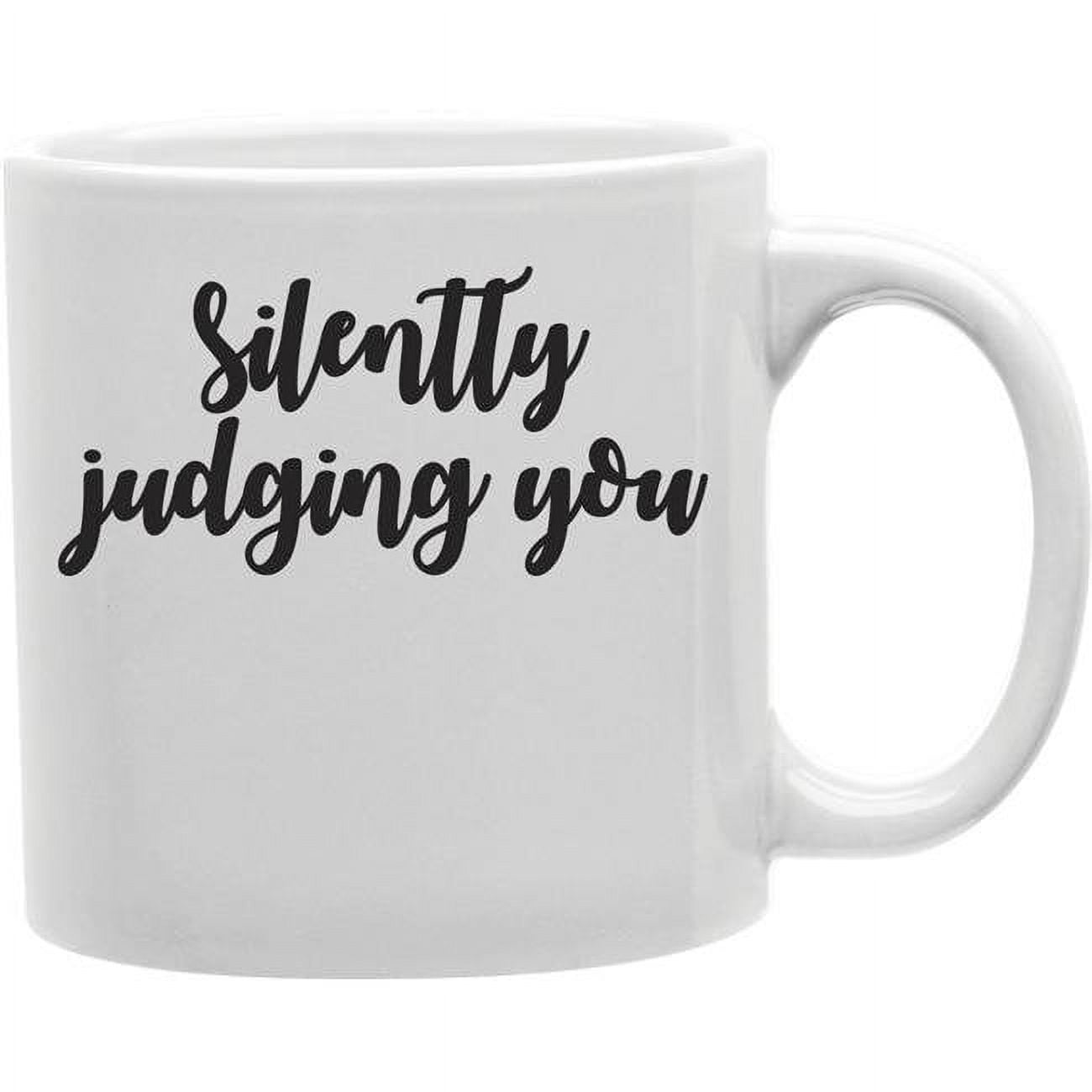 Imaginarium Goods Judging - Silently Judging You Mug - Walmart.com