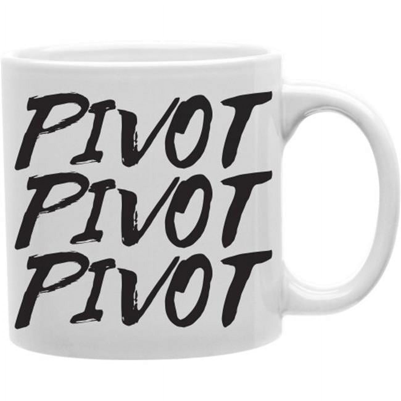 Imaginarium Goods Pivot Pivot Pivot 11 oz Ceramic Coffee Mug - Walmart.com