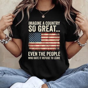 Imagine A Country So Great Patriotic Flag Quote T-Shirt, patriotic ...