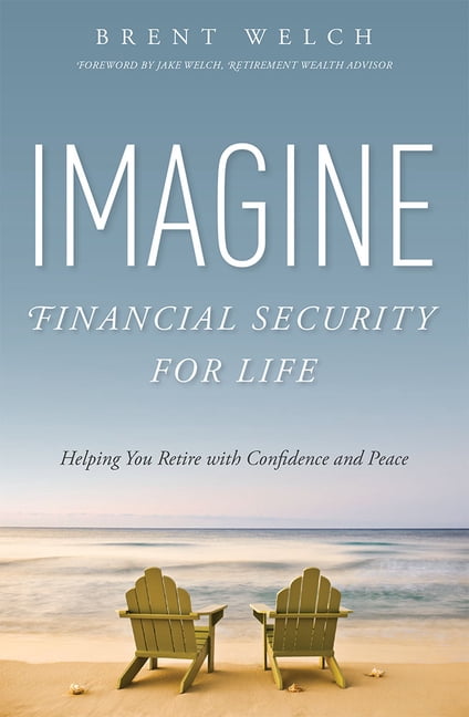 Imagine Financial Security for Life: Helping You Retire with Confidence ...