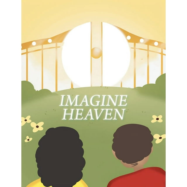 Imagine Heaven (Paperback) - Walmart.com
