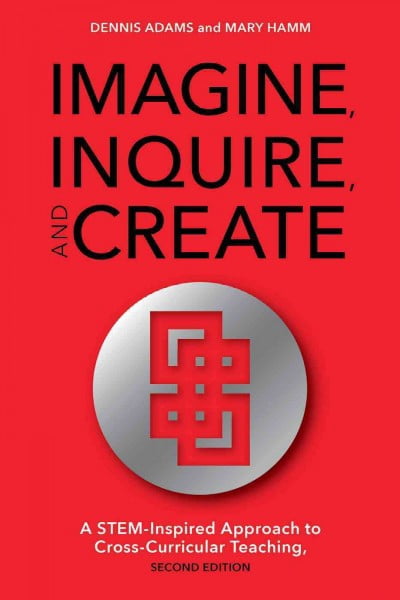 Pre-Owned Imagine, Inquire, and Create: A STEM-Inspired Approach to ...