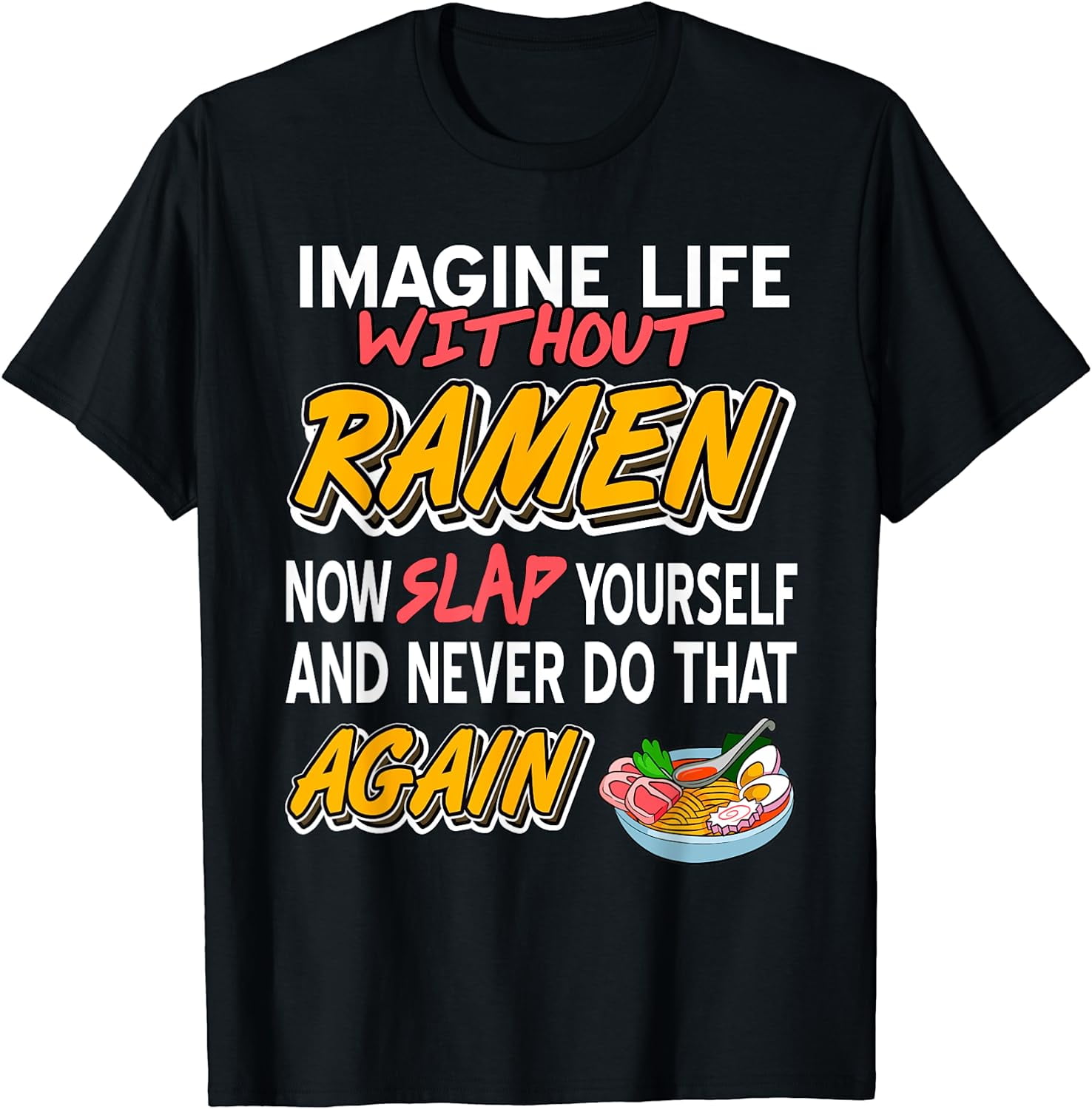 Imagine Life without Ramen T-Shirt - Walmart.com