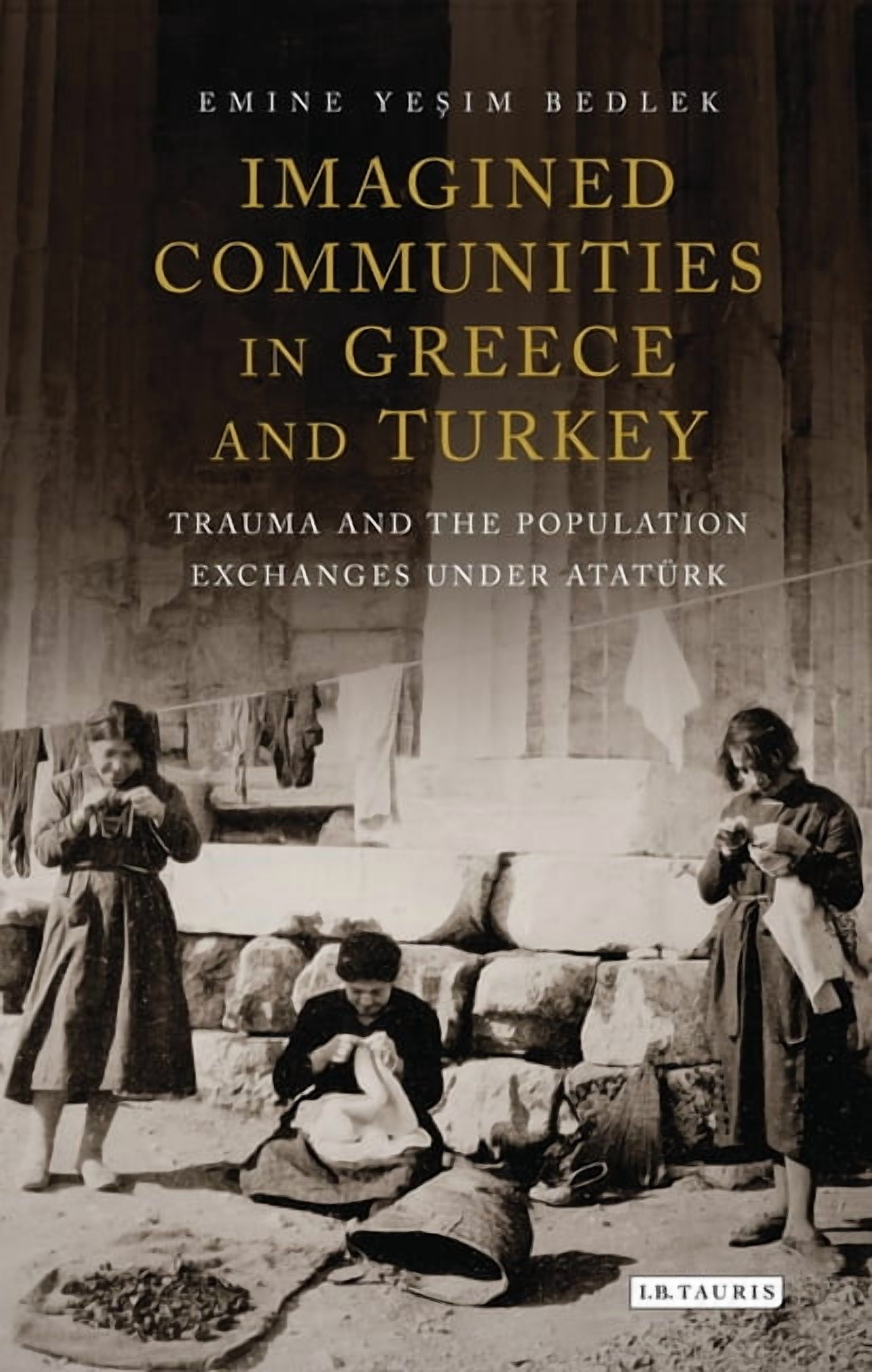 Imagined Communities in Greece and Turkey: Trauma and the Population ...