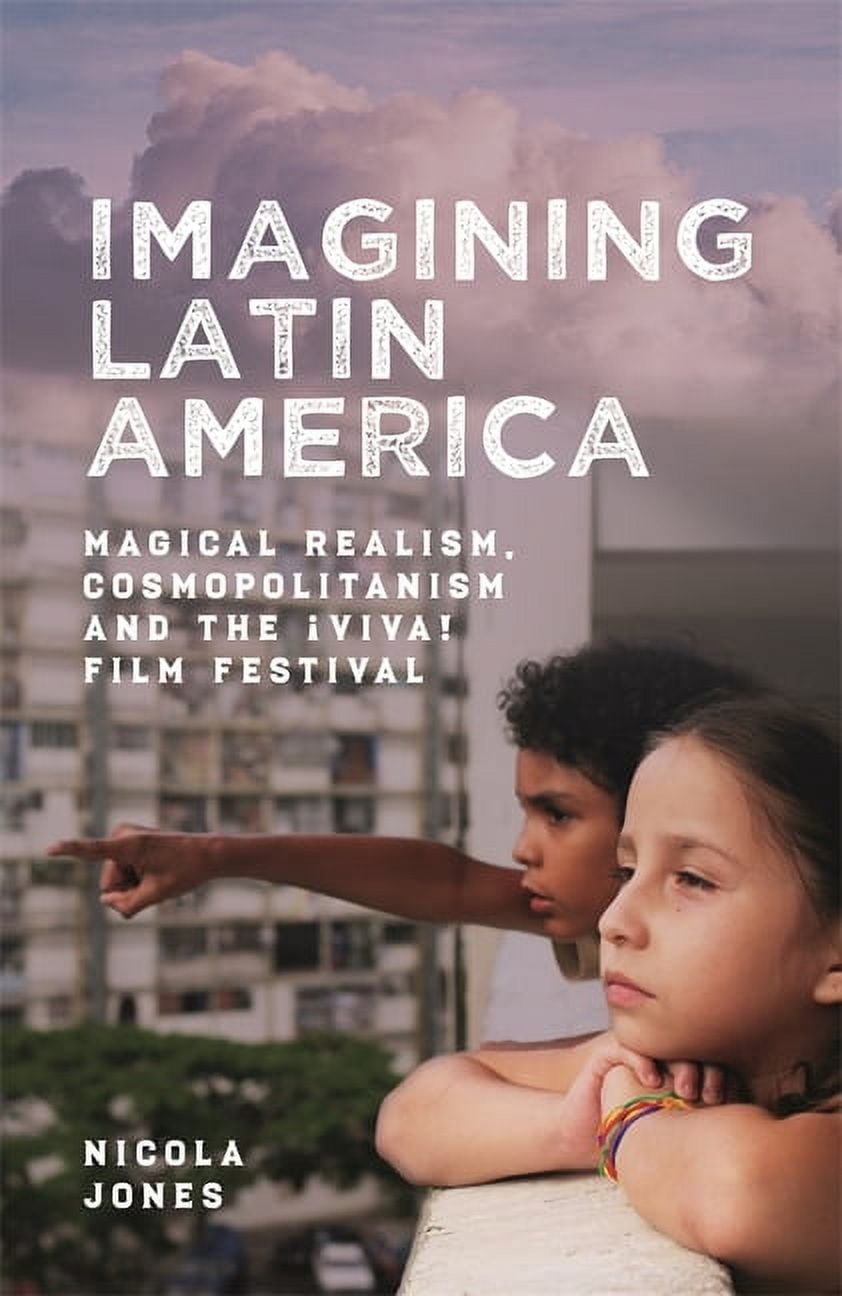 Imagining Latin America: Magical Realism, Cosmopolitanism and the Â ...