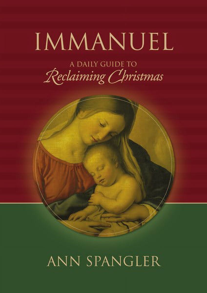Immanuel: A Daily Guide to Reclaiming the True Meaning of Christmas ...