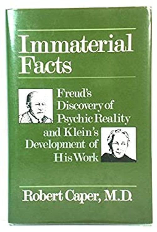 Pre-Owned Immaterial Facts : Freud's Discovery of Psychic Reality and ...