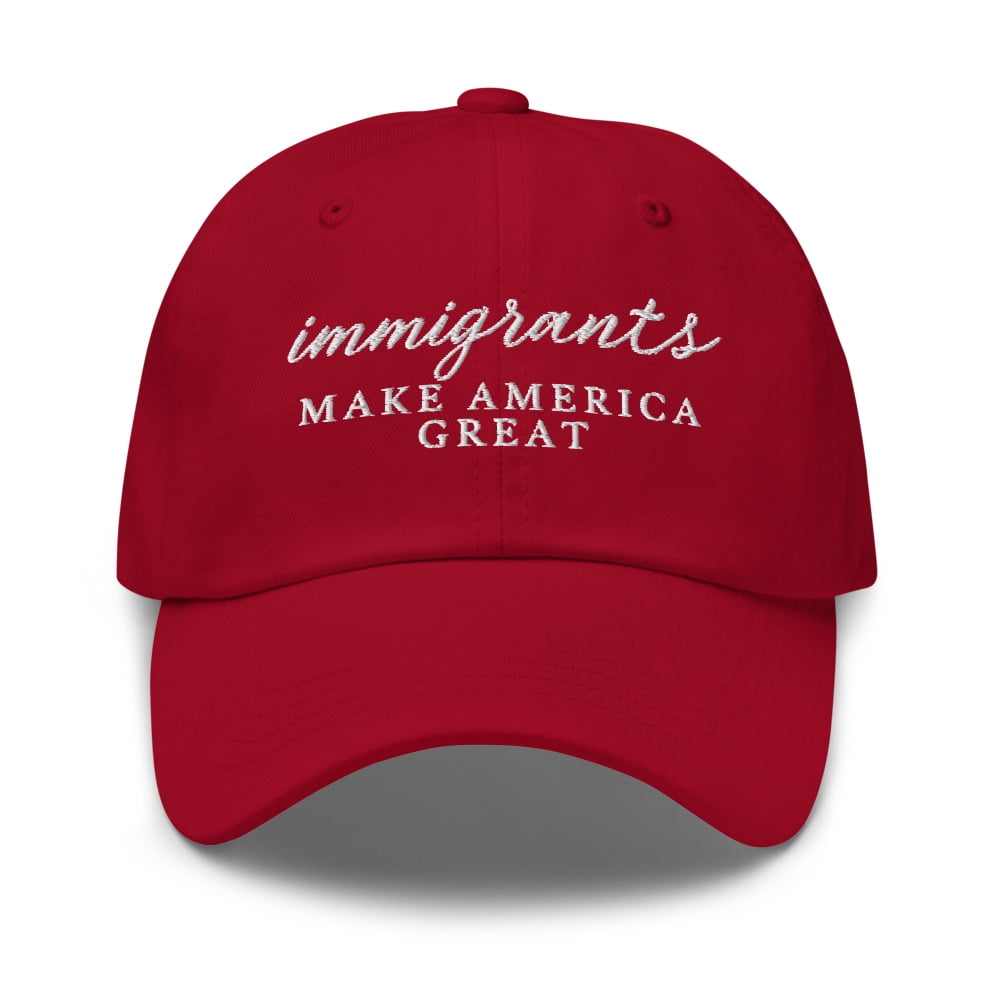 Immigrants Make America Great Embroidered Dad Hat White (Cranberry ...