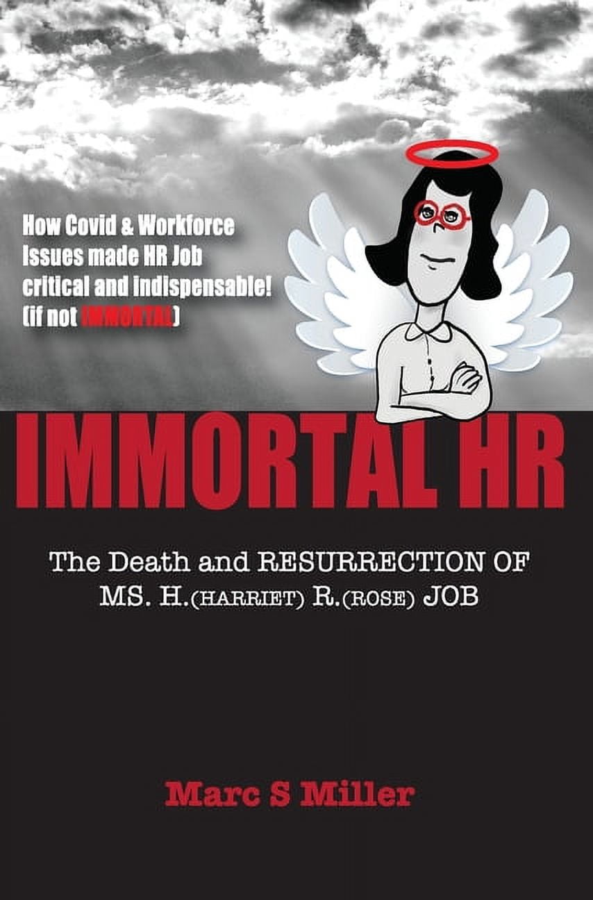 Immortal HR: The Death and Resurrection of Ms. H. (Harriet) R. (Rose ...